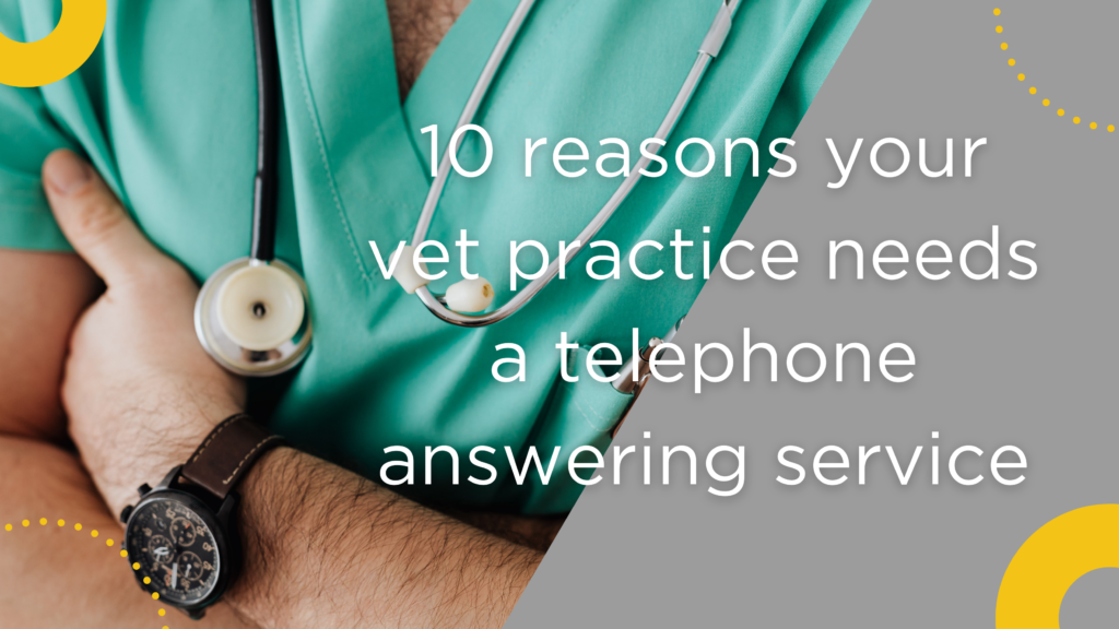10 reasons your vet practice needs a telephone answering service ...